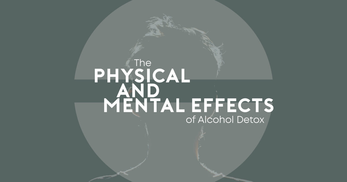 The Physical and Mental Effects of Alcohol Detox