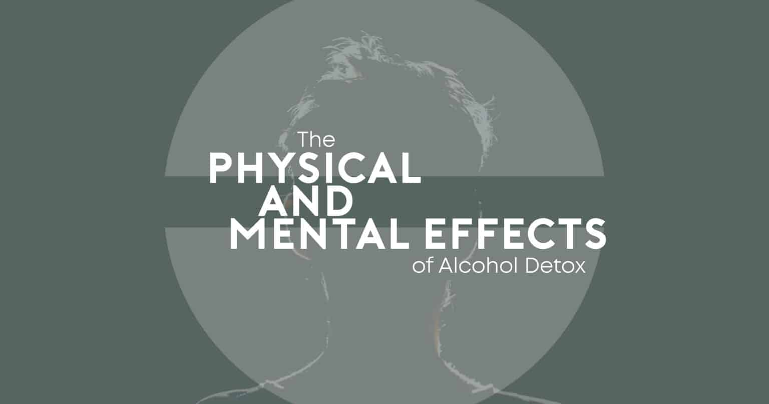 The Physical and Mental Effects of Alcohol Detox