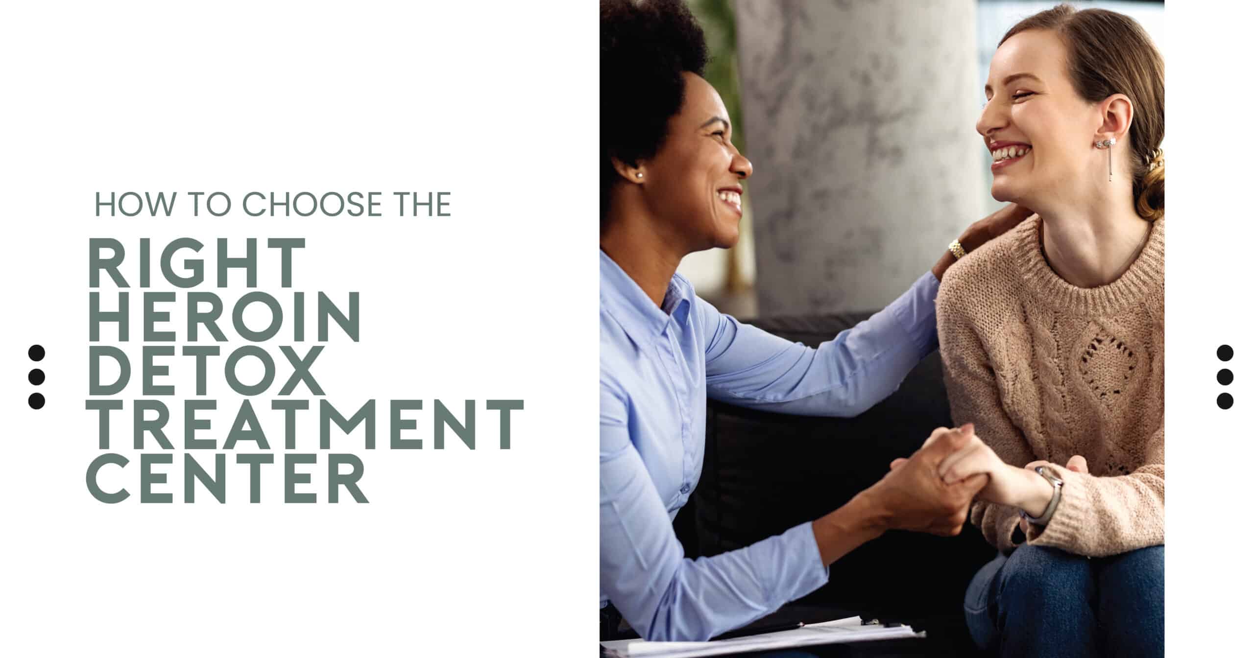 How to Choose the Right Heroin Detox Treatment Center