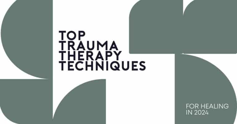 Best Trauma Therapy Techniques for Healing in 2024
