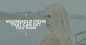 Household Items That Can Get You High
